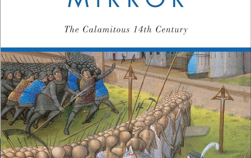 A Distant Mirror: The Calamitous 14th Century by Barbara W. Tuchman ...