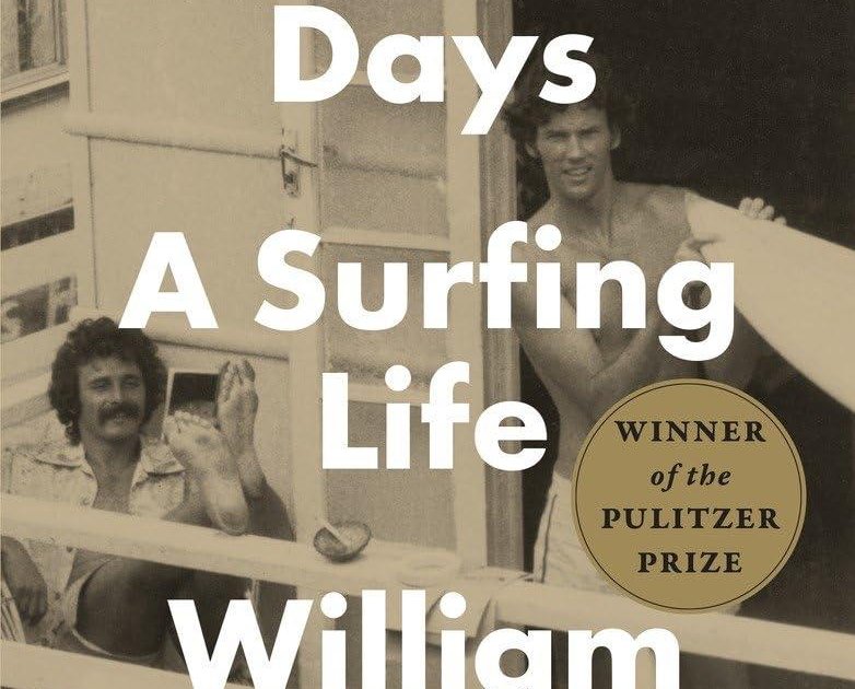Barbarian Days: A Surfing Life (Pulitzer Prize Winner) by William ...