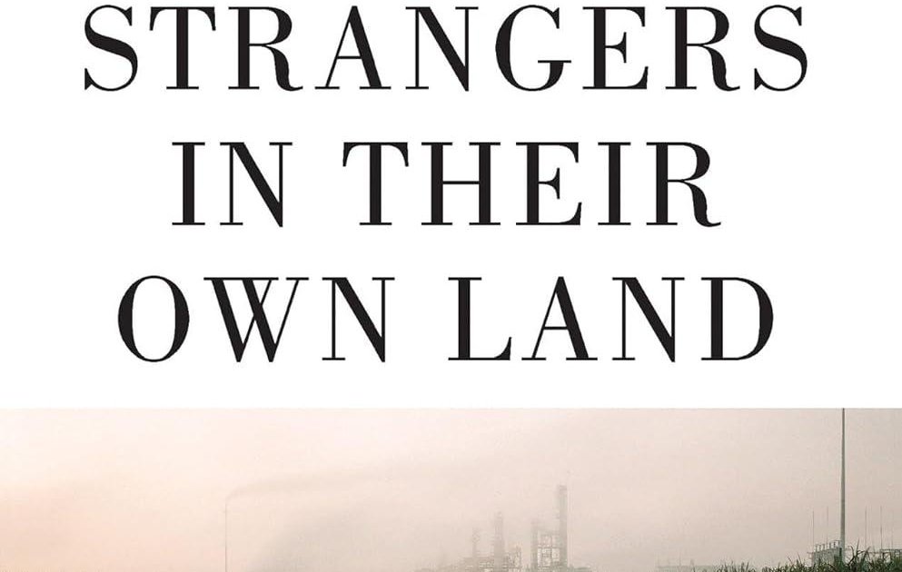 Strangers in Their Own Land: Anger and Mourning on the American Right ...