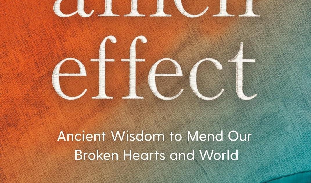 The Amen Effect: Ancient Wisdom to Mend Our Broken Hearts and World by ...