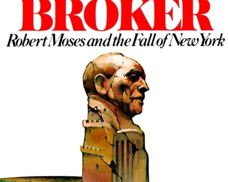 The Power Broker: Robert Moses and the Fall of New York by Robert A ...