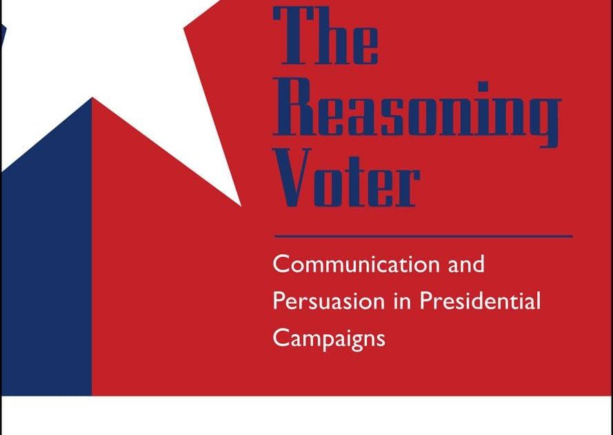 The Reasoning Voter: Communication and Persuasion in Presidential ...