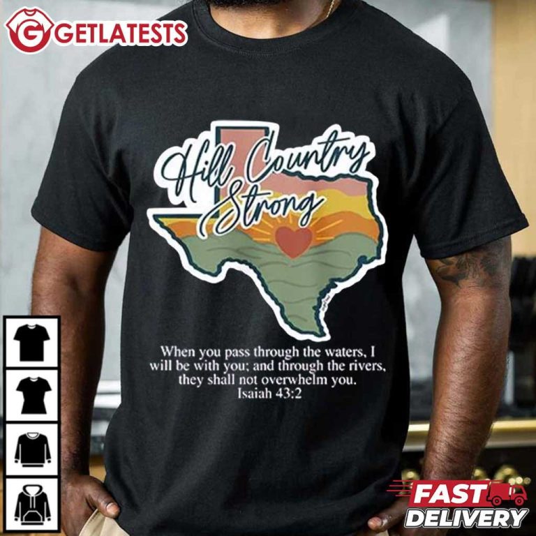 Texas Flood Relief Prayers For Texas Hill Country Strong T-Shirt