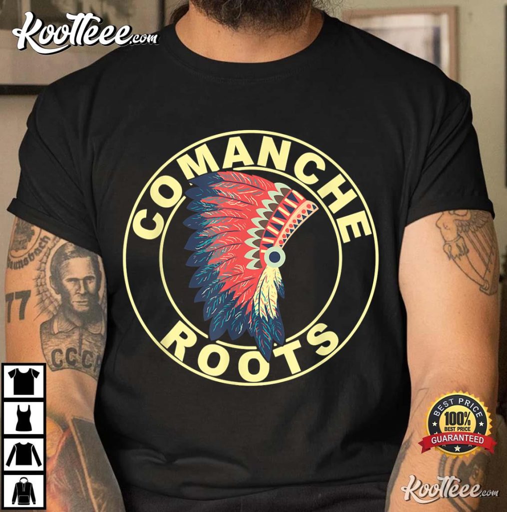 Comanche Roots Headdress Native American Comanche Nation T-Shirt