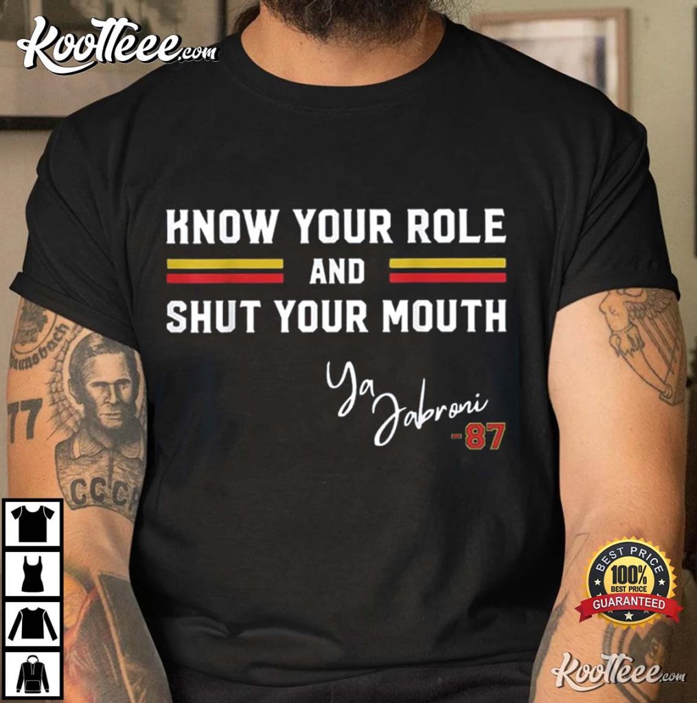 Know Your Role And Shut Your Mouth Jabroni T-Shirt