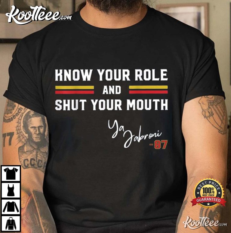 Know Your Role And Shut Your Mouth Jabroni T-Shirt