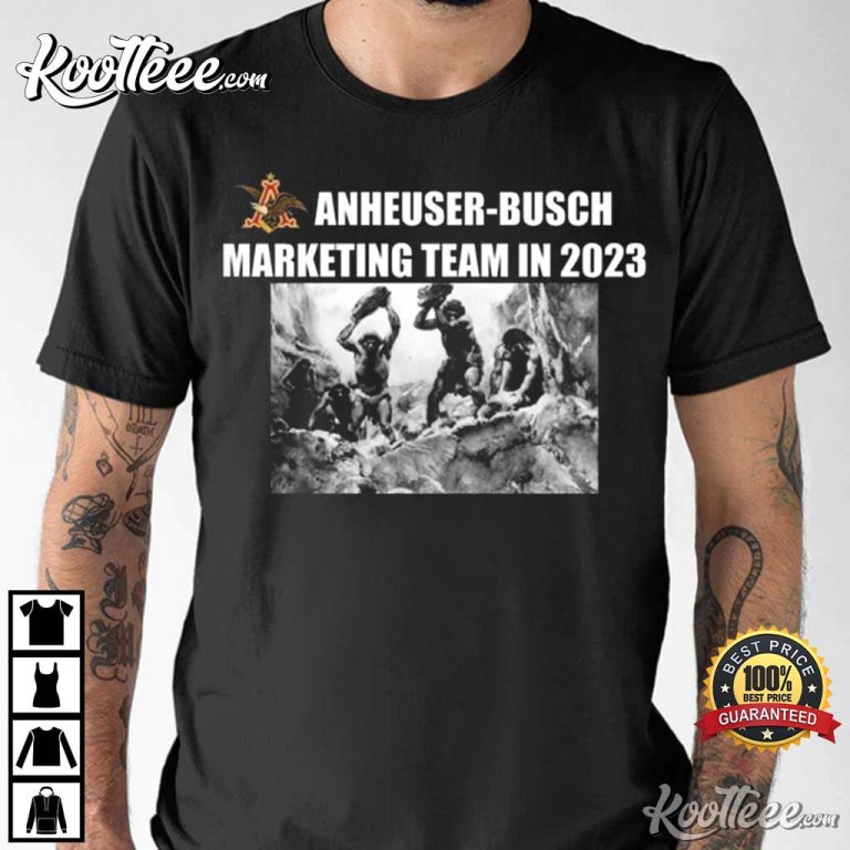 Anheuser Busch Marketing Team 2023 Bud Light Funny Meme T-Shirt