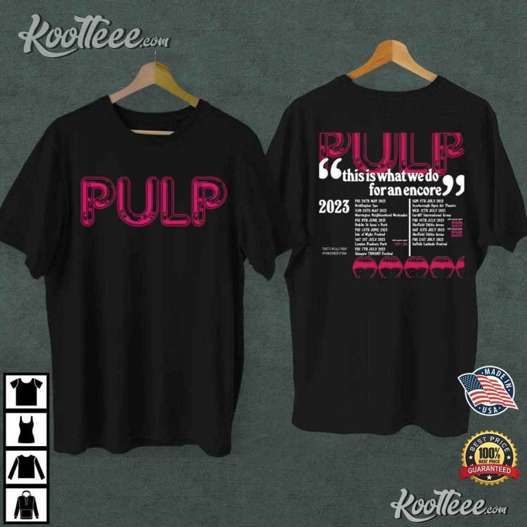 PULP This Is What We Do For An Encore 2023 Tour T-Shirt
