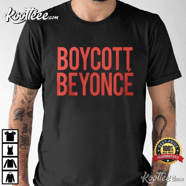 Boycott Beyonce Merch T-Shirt
