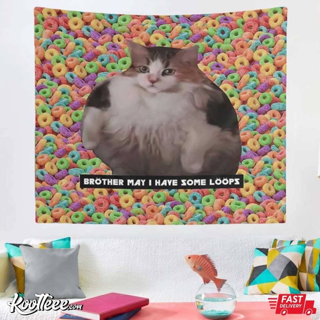 Cat Meme Brother May I Have Some Loops Wall Tapestry
