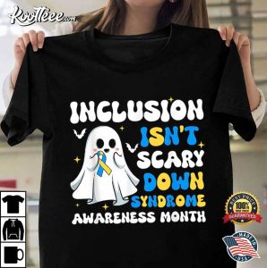 Inclusion Isnt Scary Down Syndrome Cute Ghost T-Shirt