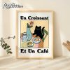 French Cafe Cat Un Croissant Et Un Cafe Poster