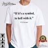 Jonathan Roumie If It's A Symbol To Hell With It F O’Connor T-Shirt