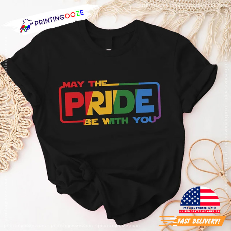 May The Pride Be With You T-Shirt, LGBTQ Pride Month Shirt - Unleash ...