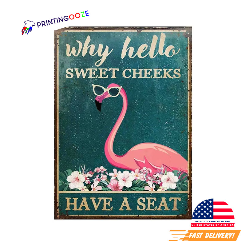 Why Hello Sweet Cheeks Flamingo Poster - Unleash Your Creativity