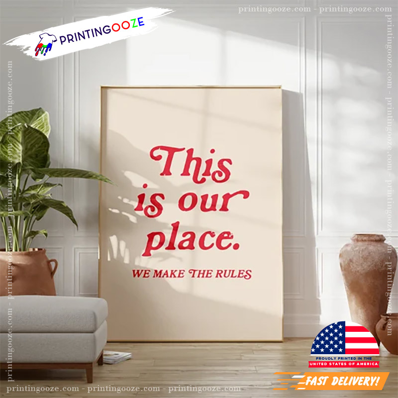 This Is Our Place We Make The Rules Taylor Swift Poster - Unleash Your ...