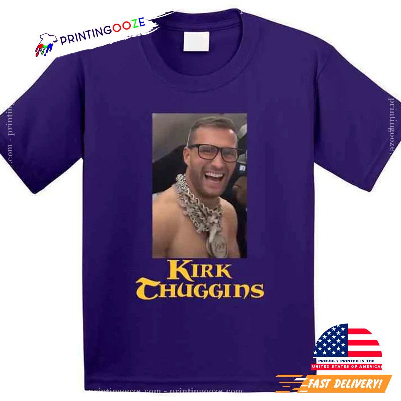 Kirk Cousins Kirk Thuggins Football Fan T-Shirt - Unleash Your Creativity