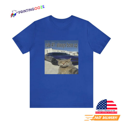 Rule 1 Always Boss Up Cat Meme Tee - Unleash Your Creativity