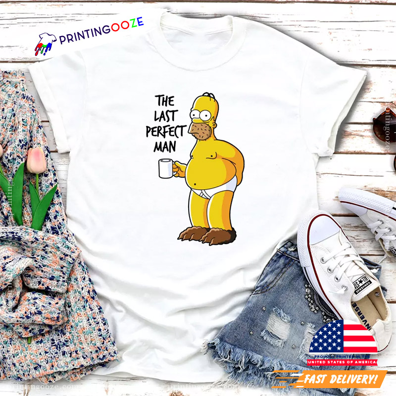 Homer Simpson The Last Perfect Man Funny The Simpsons T-shirt - Unleash ...