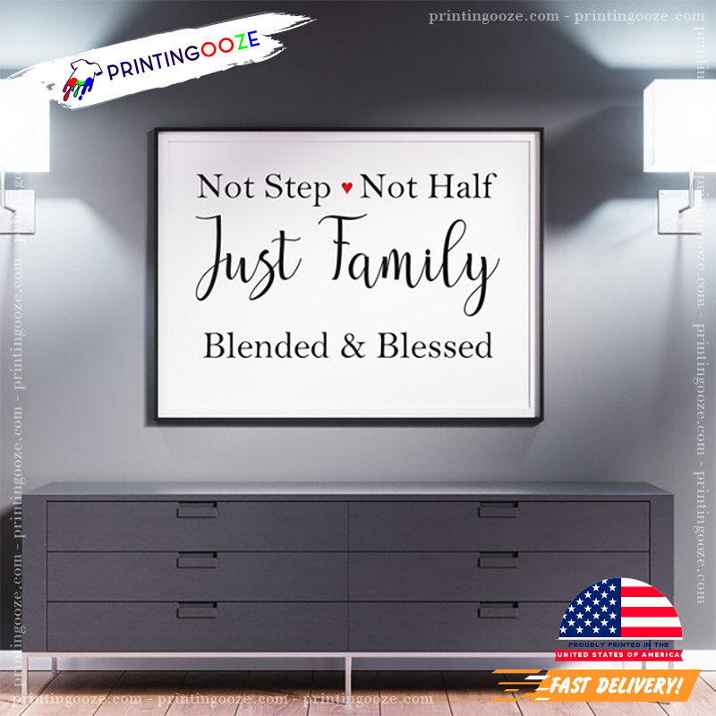 Not Step Not Half Just Family Blended And Blessed Stepfamily Day Poster ...