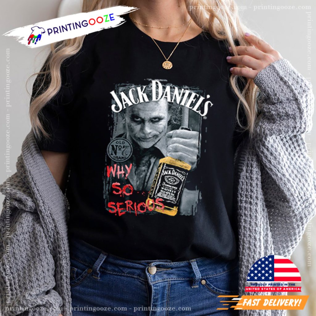 Jack Daniels Black Why So Serious T-Shirt - Unleash Your Creativity