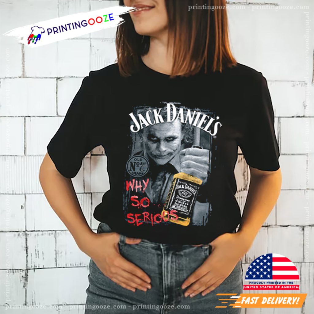 Jack Daniels Black Why So Serious T-Shirt - Unleash Your Creativity