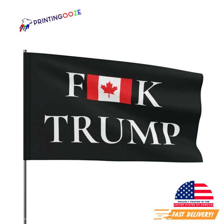 F Trump Canada Flag Anti Trump Canadian Flag - Unleash Your Creativity