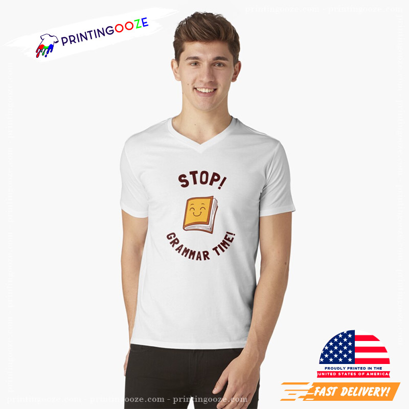 Stop Grammar Time National Grammar Day Shirt - Unleash Your Creativity