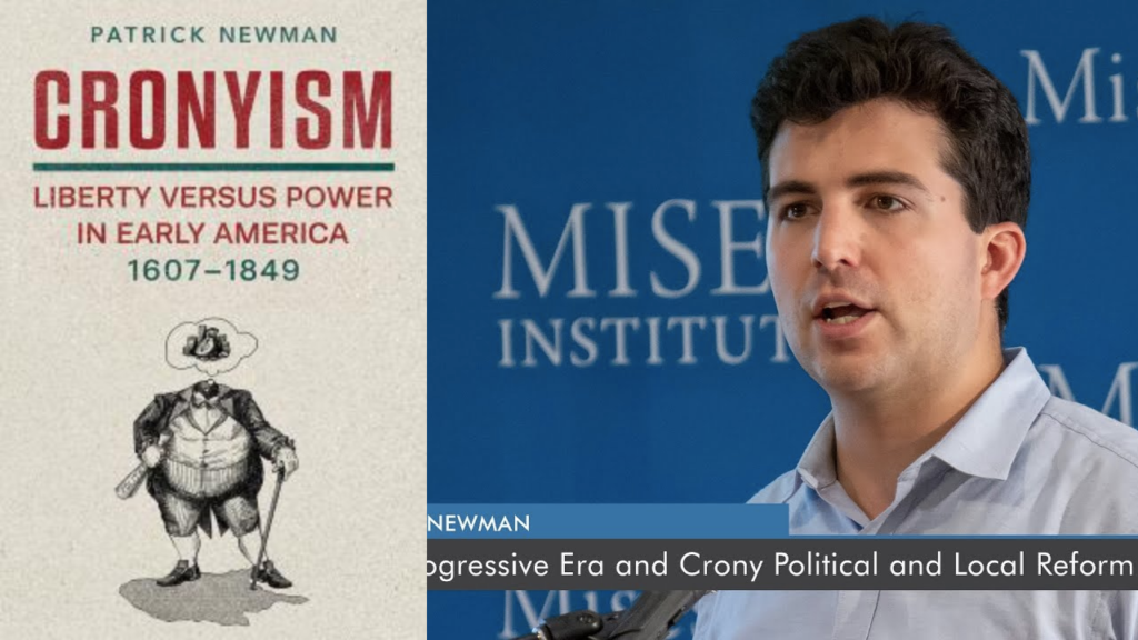 Cronyism: The Big Business, Big Government Alliance. Patrick Newman, Ph ...