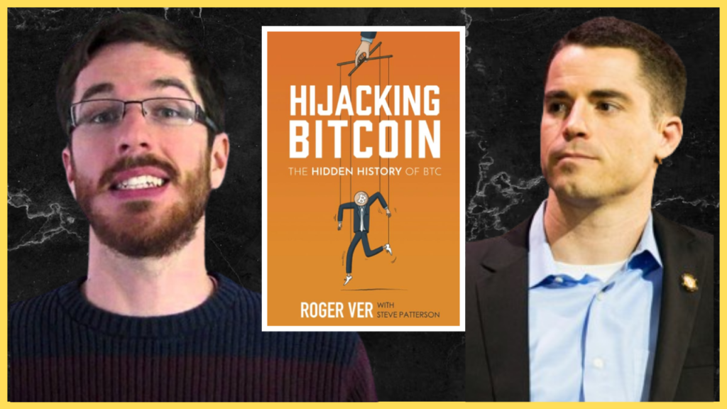 How Bitcoin Was Hijacked W Roger Ver Steve Patterson The