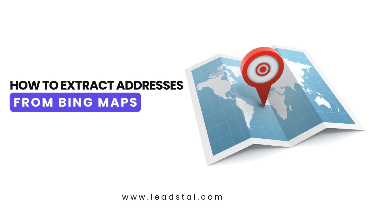 How To Extract Addresses From Bing Maps | Leadstal