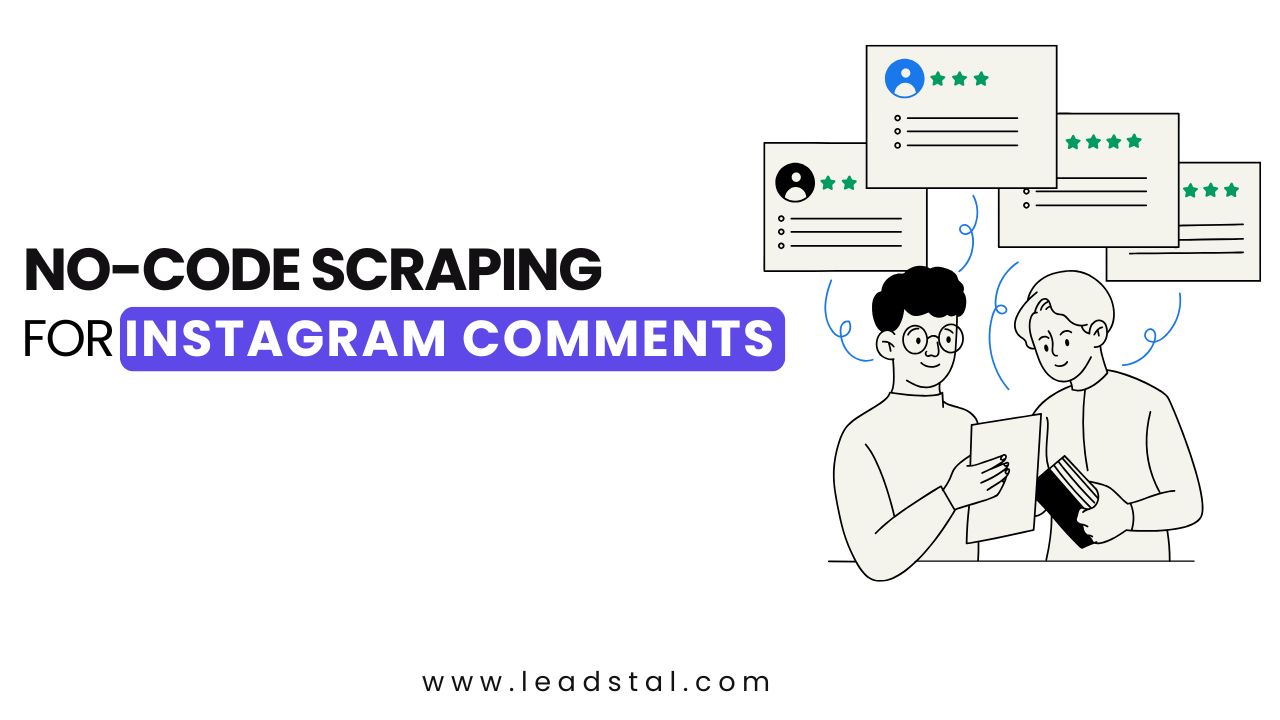No Code Scraping For Instagram Comments | Leadstal