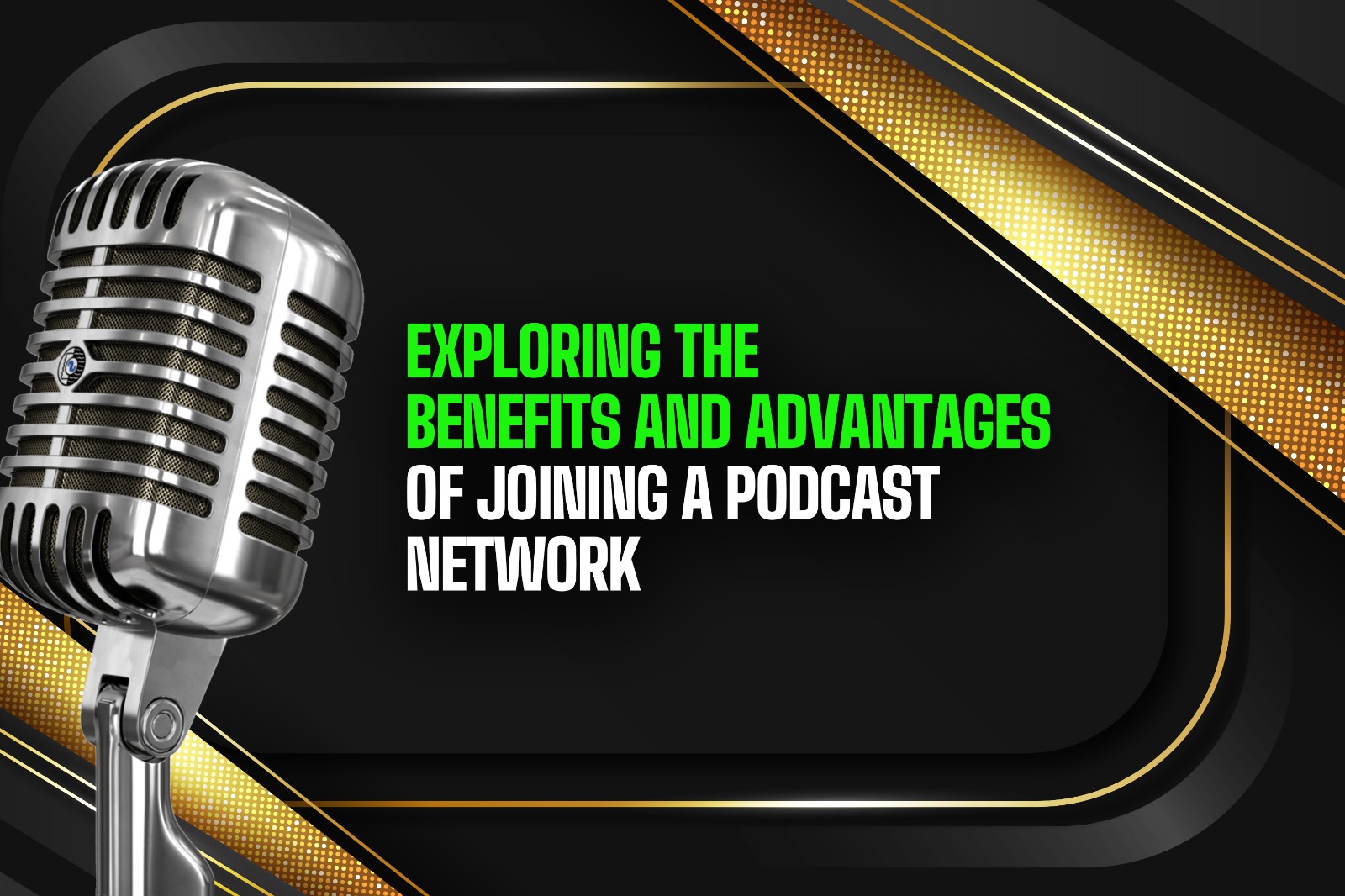 Exploring the Benefits and Advantages of Joining a Podcast Network ...